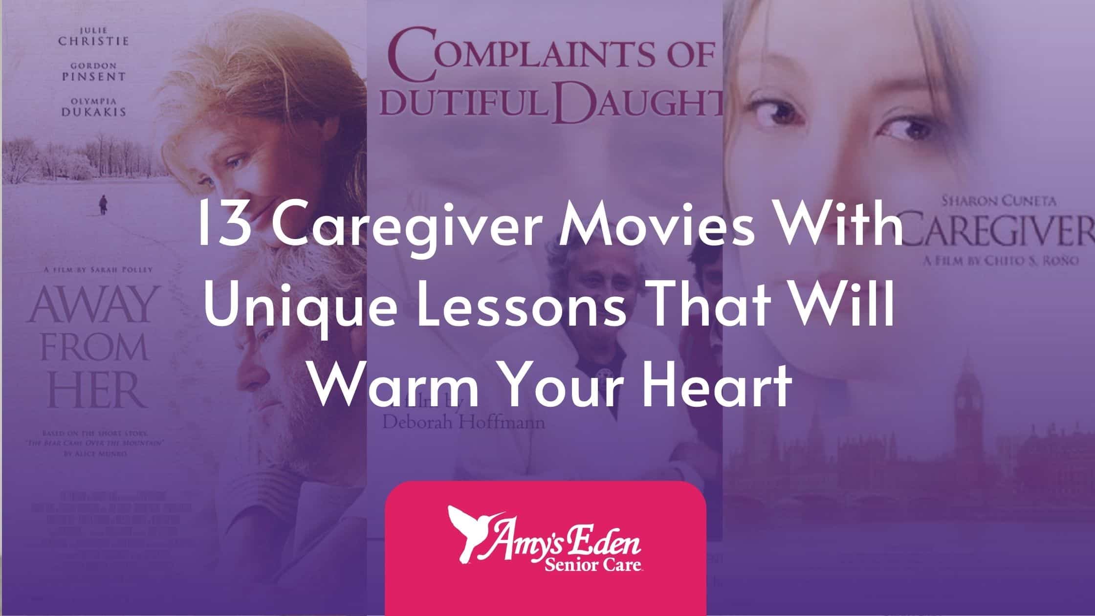 13 Caregiver Movies With Unique Lessons That Will Warm Your Heart