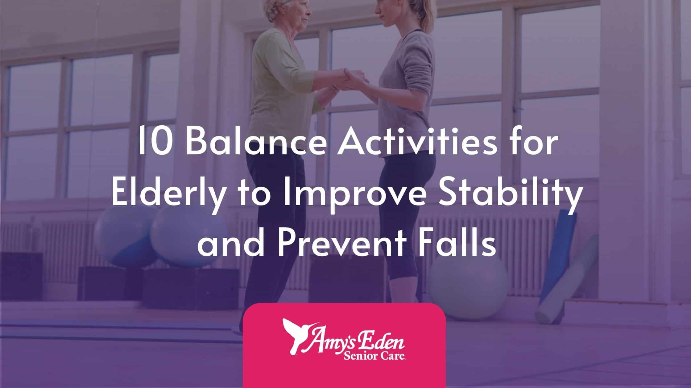 10 Balance Activities for Elderly to Improve Stability and Fall