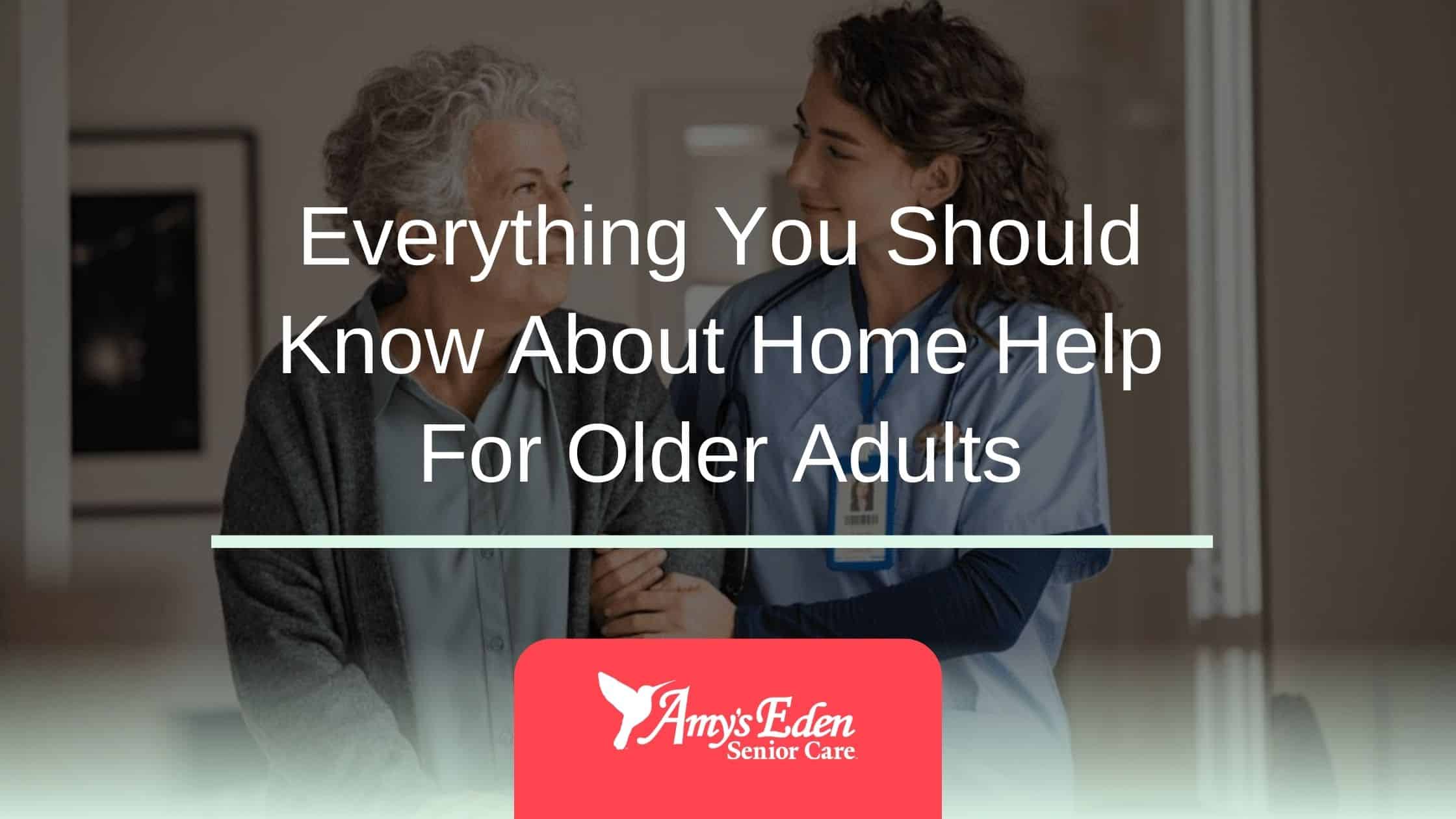 Everything You Should Know About Home Help For Older Adults