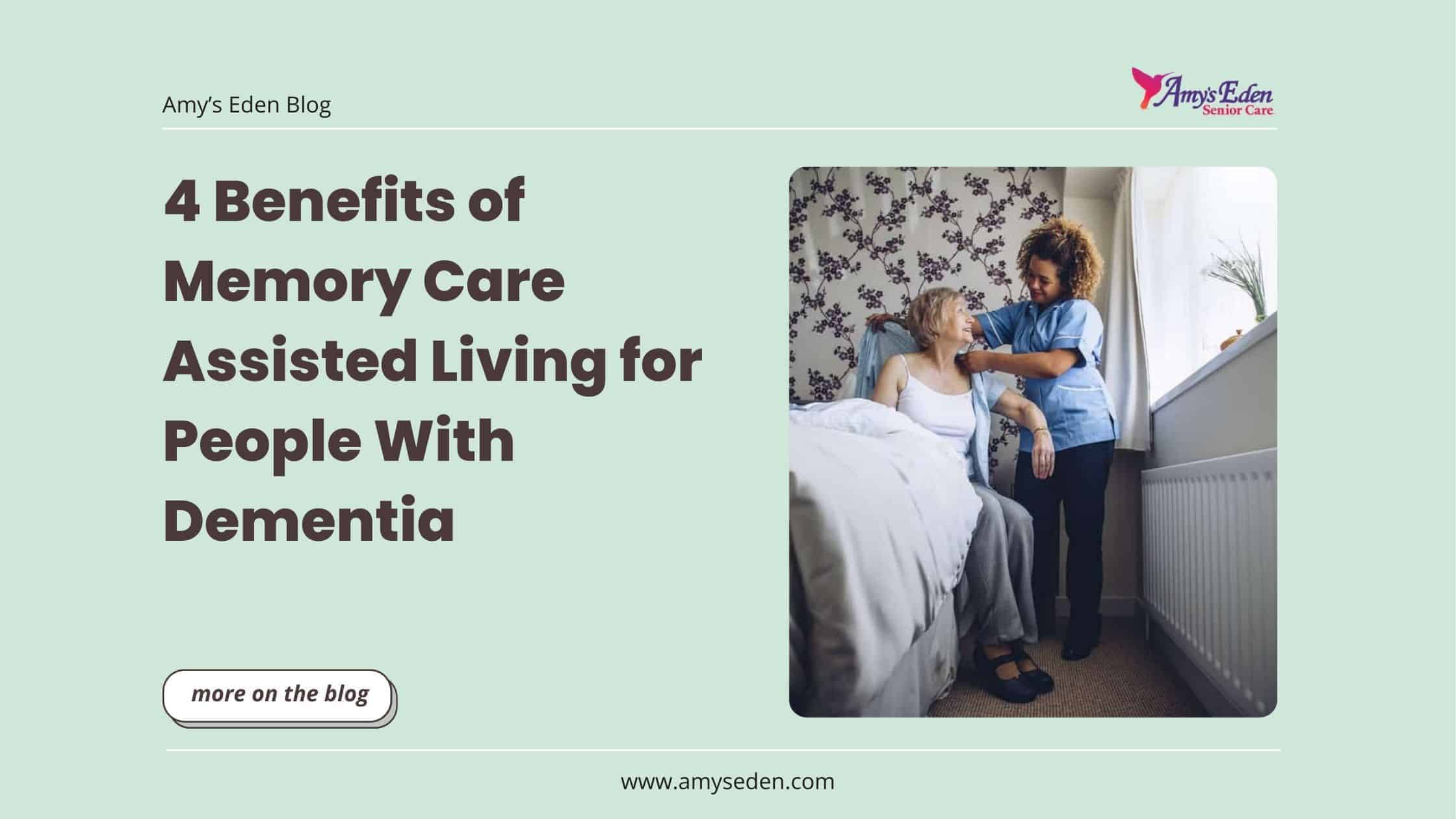 4 Benefits of Memory Care Assisted Living for People With Dementia